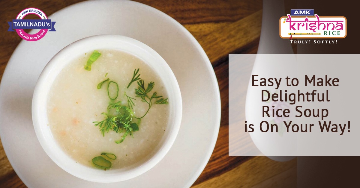Easy to Make Delightful Rice Soup - AMK Krishna Rice